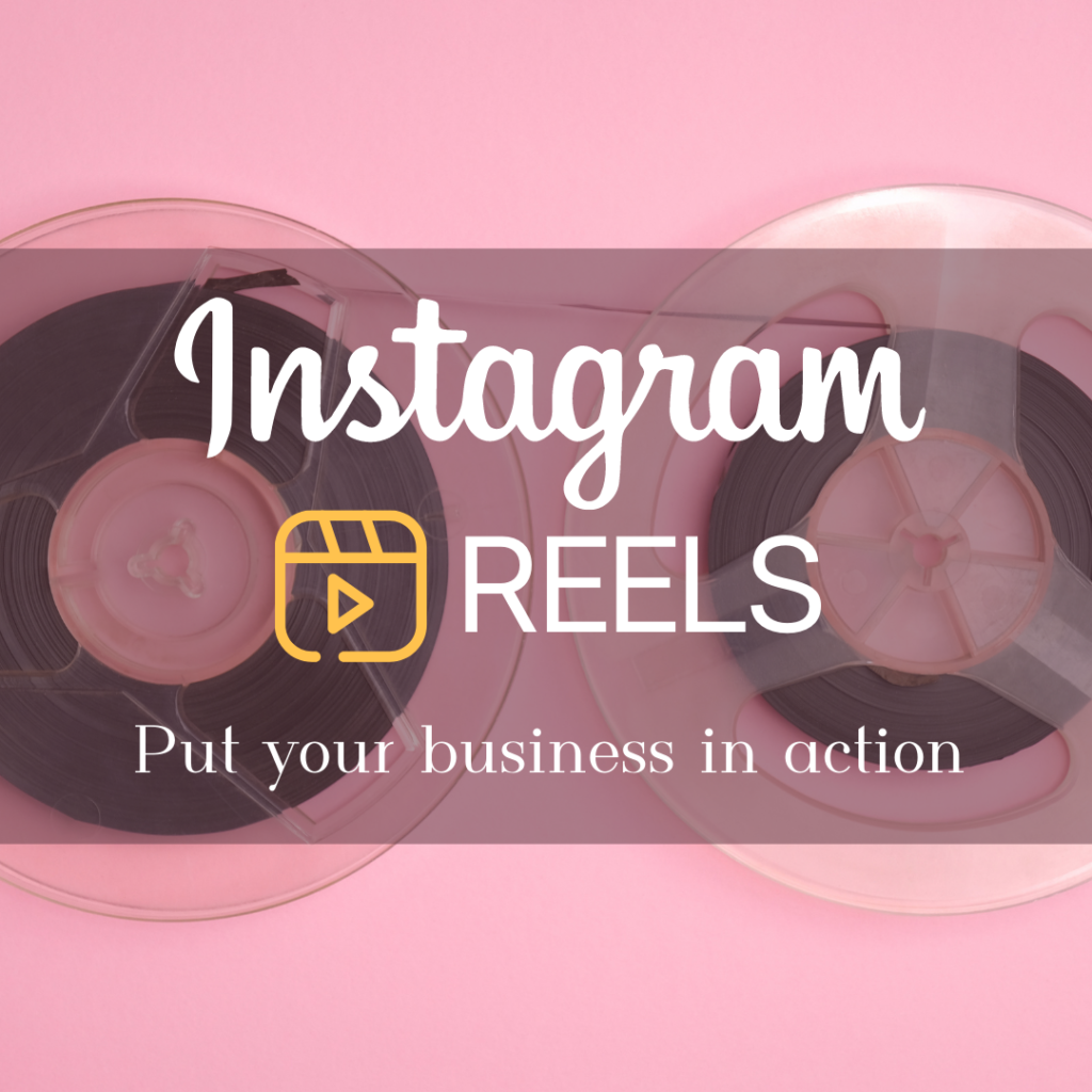 Instagram Reels: Put Your Business in Action » Women in Influencer ...